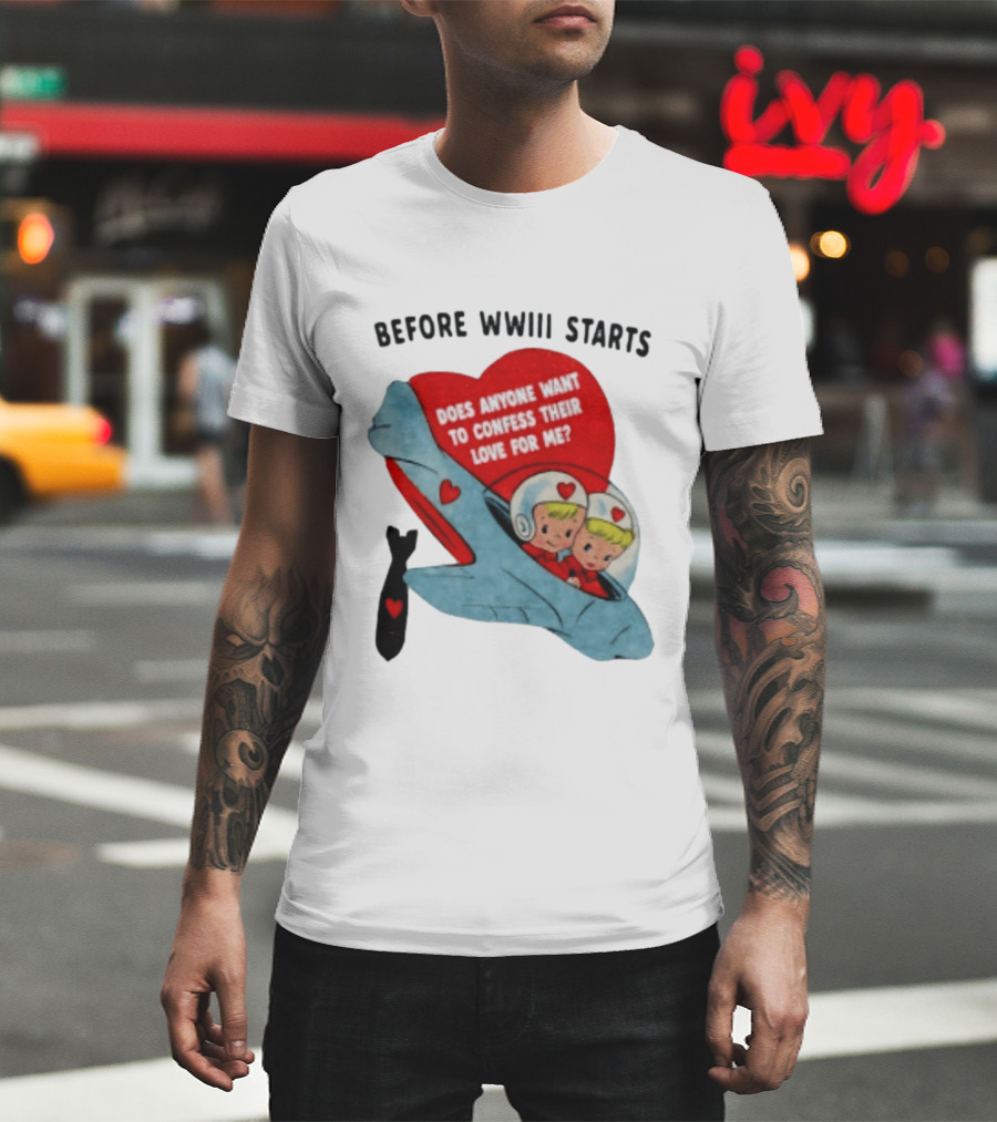 Before WWIII Starts Does Anyone Want To Confess Their Love For Me Vintage Rocket Cartoon Bomb And Hearts T-Shirt