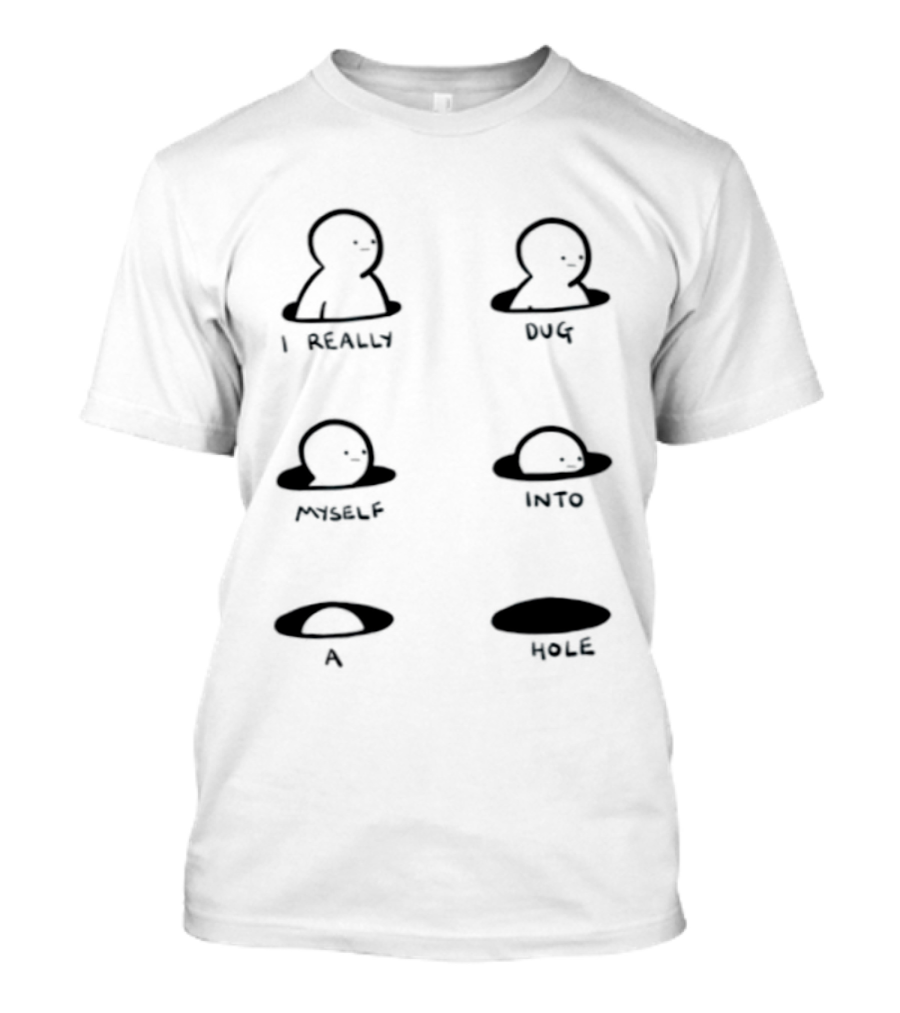 I Really Dug Myself Into A Hole Mental Health Awareness T-Shirt