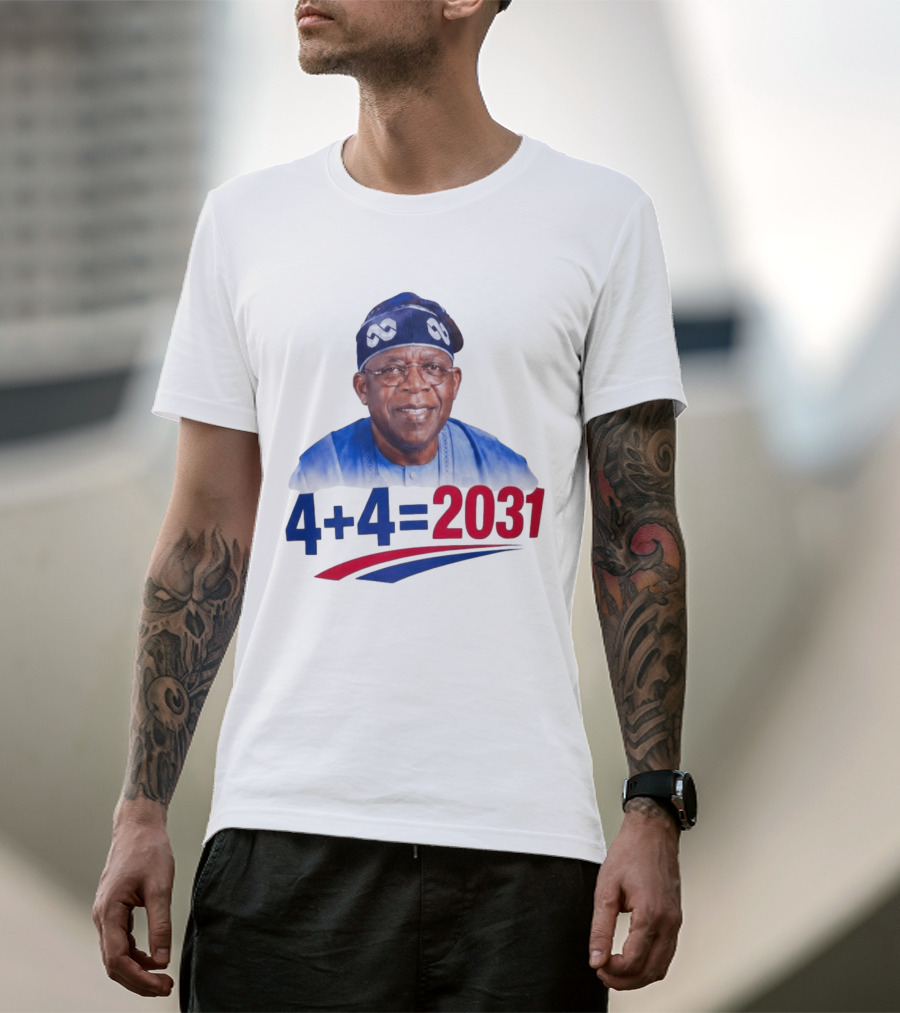 Bola Ahmed Tinubu 4 + 4 Equals 2031 T-Shirt