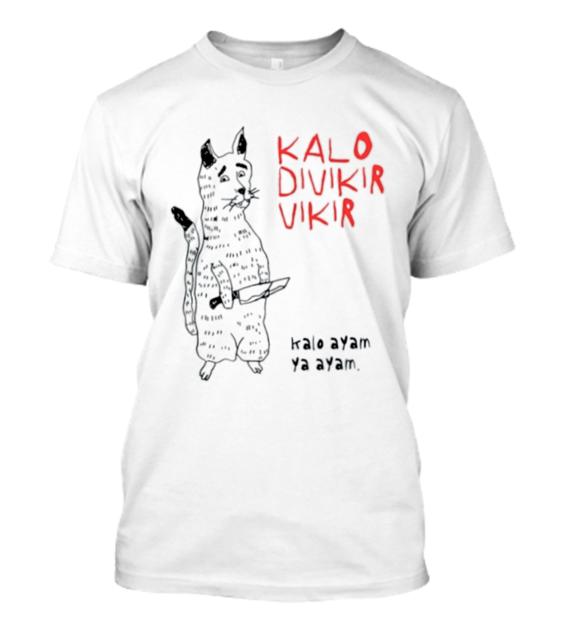Kalo Divikir Vikir Kalo Ayam Ya Ayam Cat With Knife T-Shirt