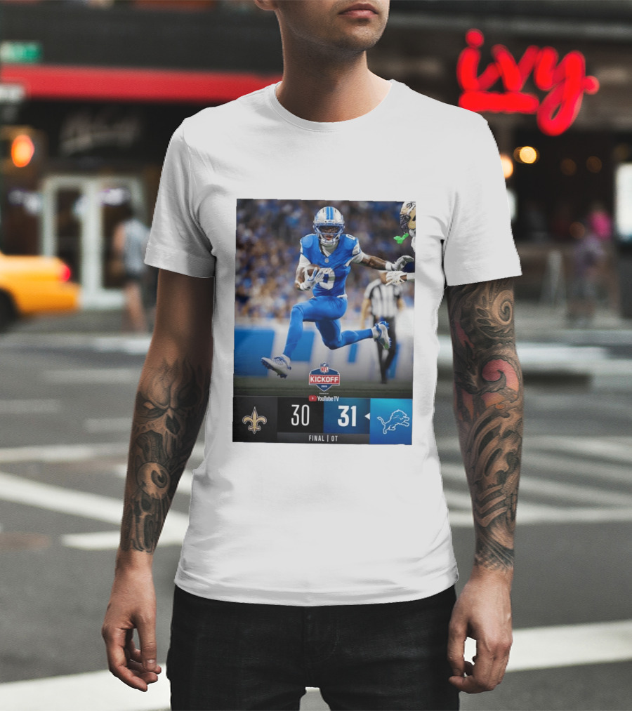 NFL Kickoff Detroit Lions 31 New Orleans Saints 30 Overtime Victory Final Score T-Shirt