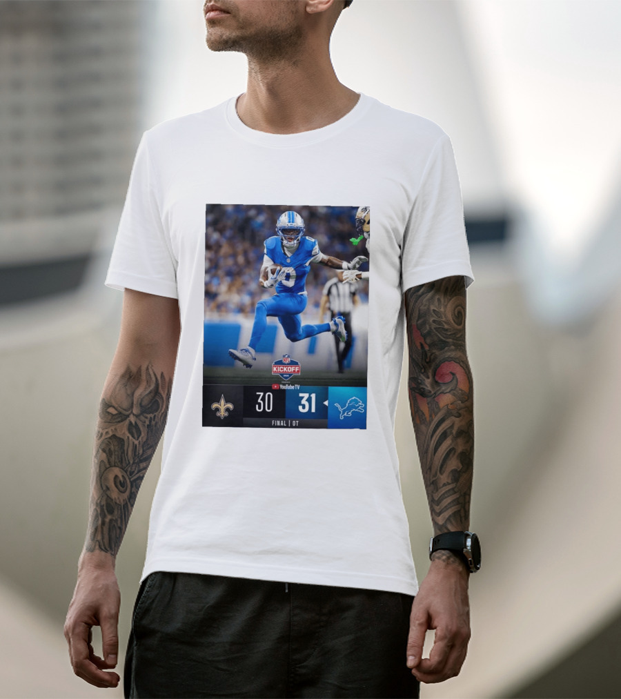 NFL Kickoff Detroit Lions 31 New Orleans Saints 30 Overtime Victory Final Score T-Shirt
