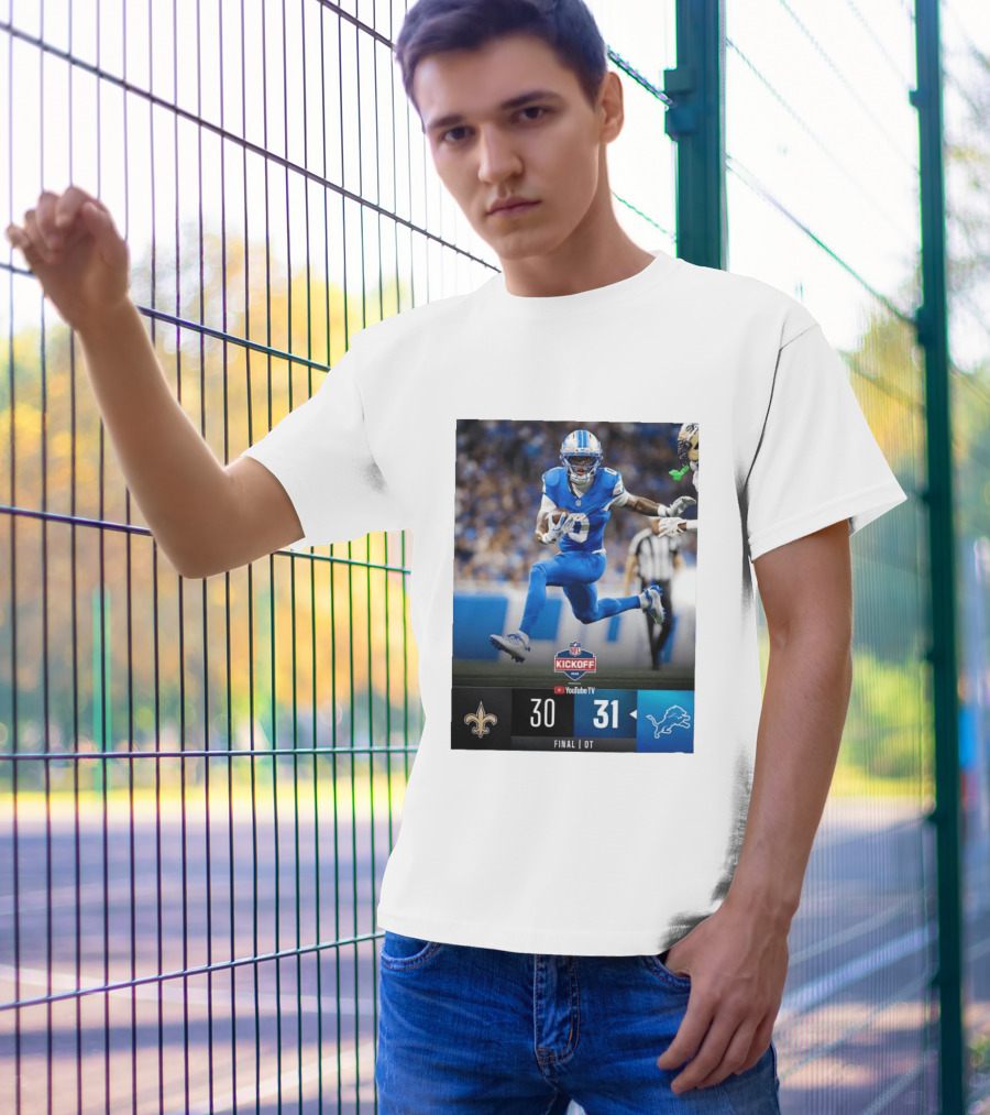 NFL Kickoff Detroit Lions 31 New Orleans Saints 30 Overtime Victory Final Score T-Shirt