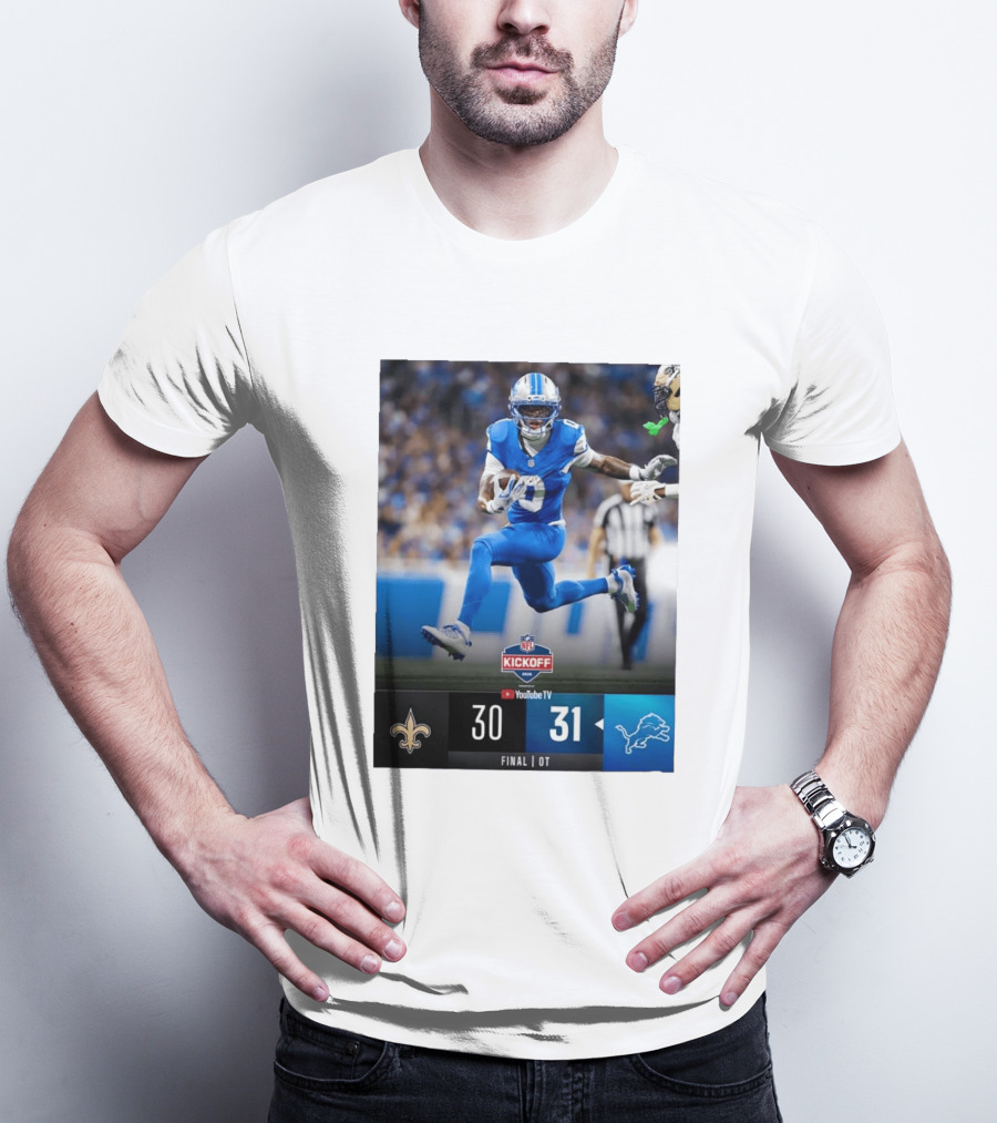 NFL Kickoff Detroit Lions 31 New Orleans Saints 30 Overtime Victory Final Score T-Shirt