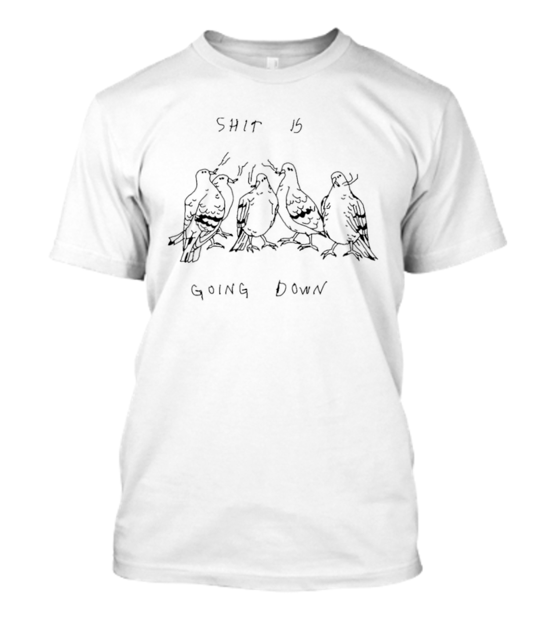 Smoking Pigeons Shit Is Going Down T-Shirt