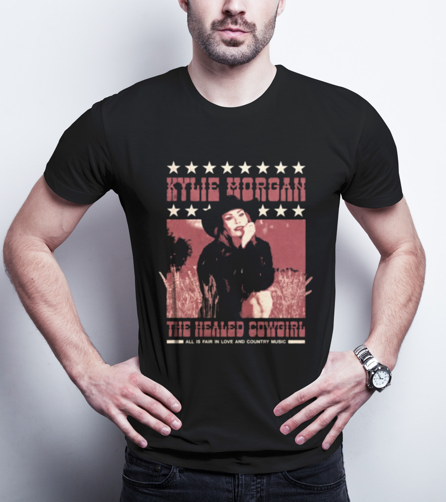 Kylie Morgan The Healed Cowgirl Embrace All Love Country Music Star T-Shirt