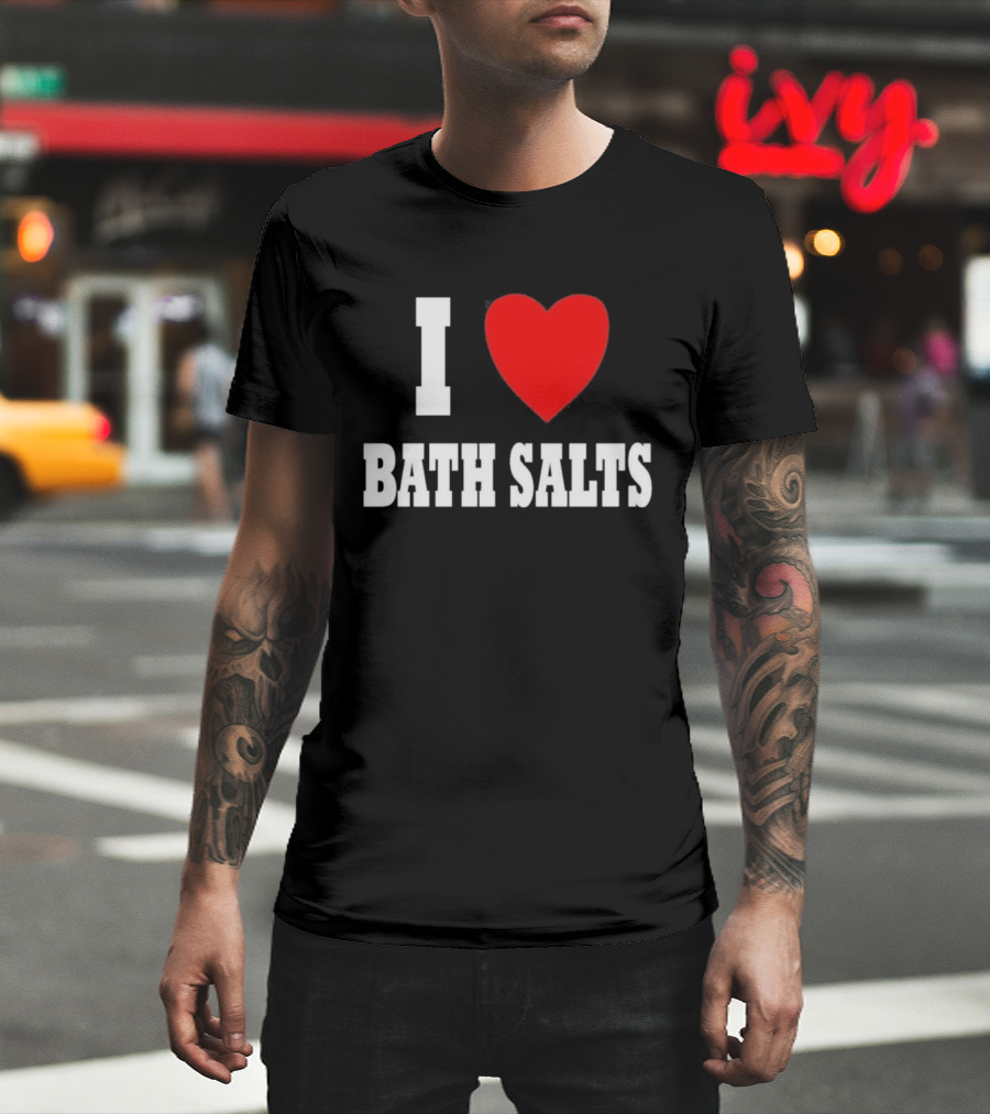 I Love Bath Salts Bold Red Heart T-Shirt