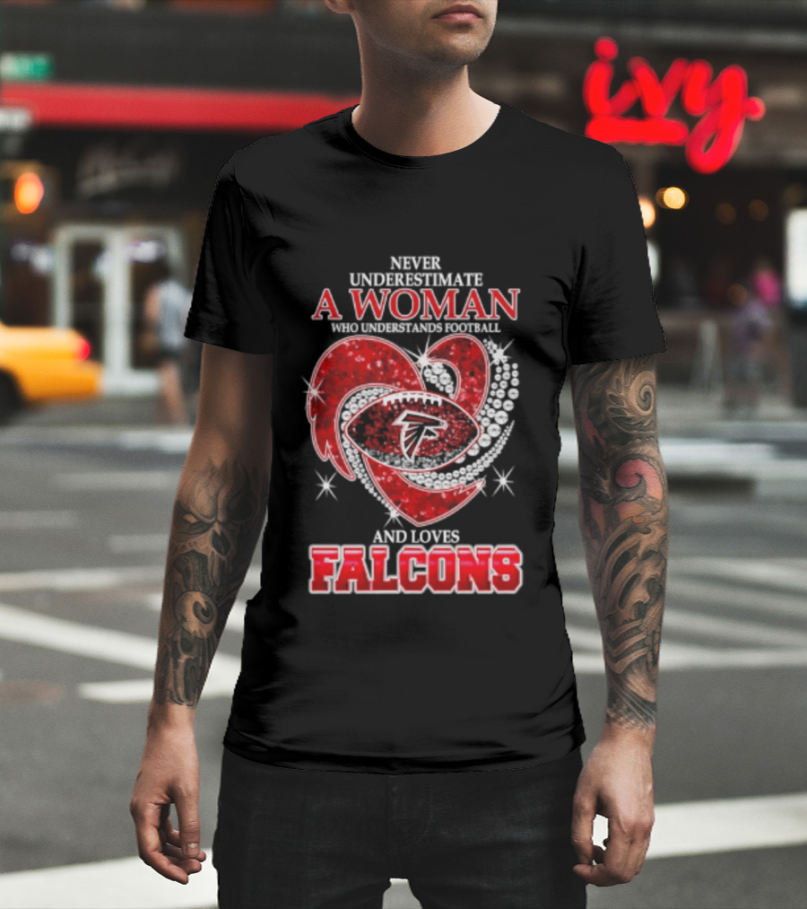 Never Underestimate A Woman Who Understands Football And Loves Falcons T-Shirt