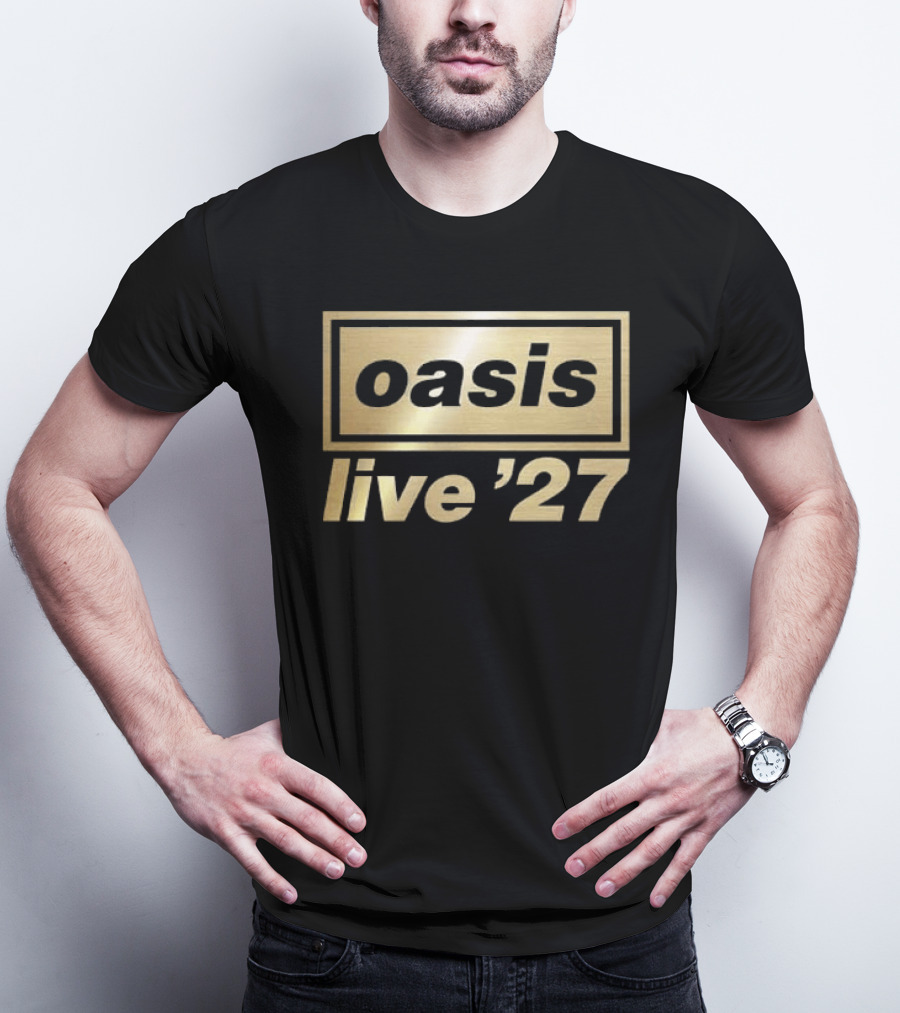 Oasis Live '27 UK EU Tour 2027 Schedule Dates T-Shirt