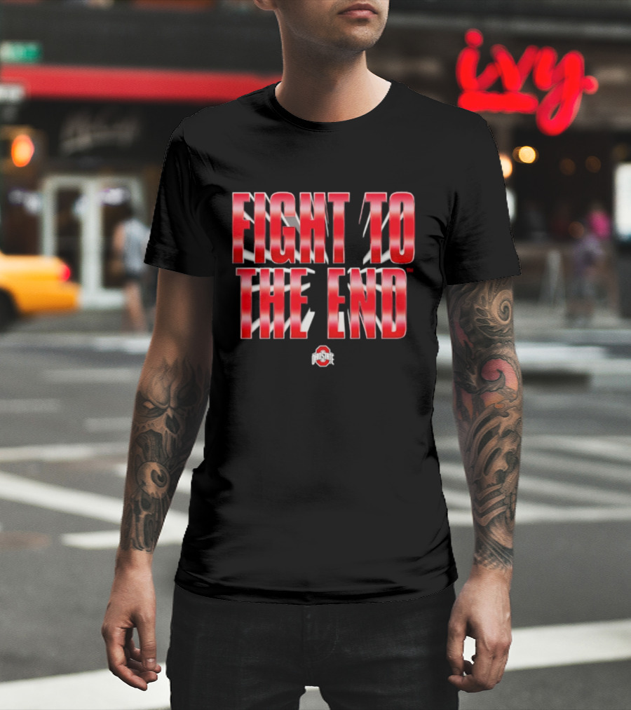 Ohio State Buckeyes NCAA Fight To The End T-Shirt