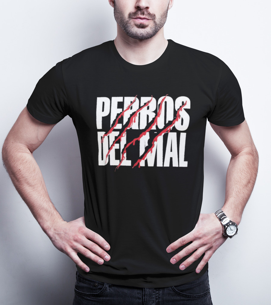 Perros Del Mal Dios Perdona Los Perros No 2026 White Text Red Claw Marks T-Shirt