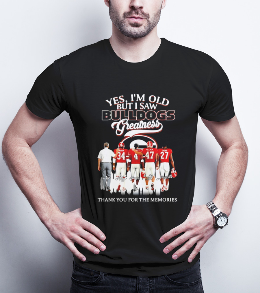 Yes I'm Old But I Saw Bulldogs Greatness Thank You For The Memories T-Shirt