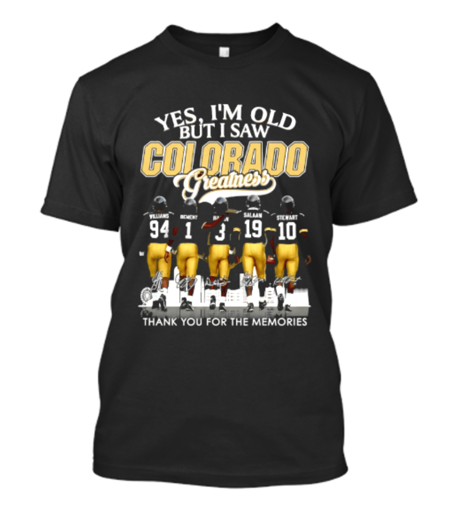 Yes I'm Old But I Saw Colorado Greatness Football Legacy Thank You For The Memories T-Shirt