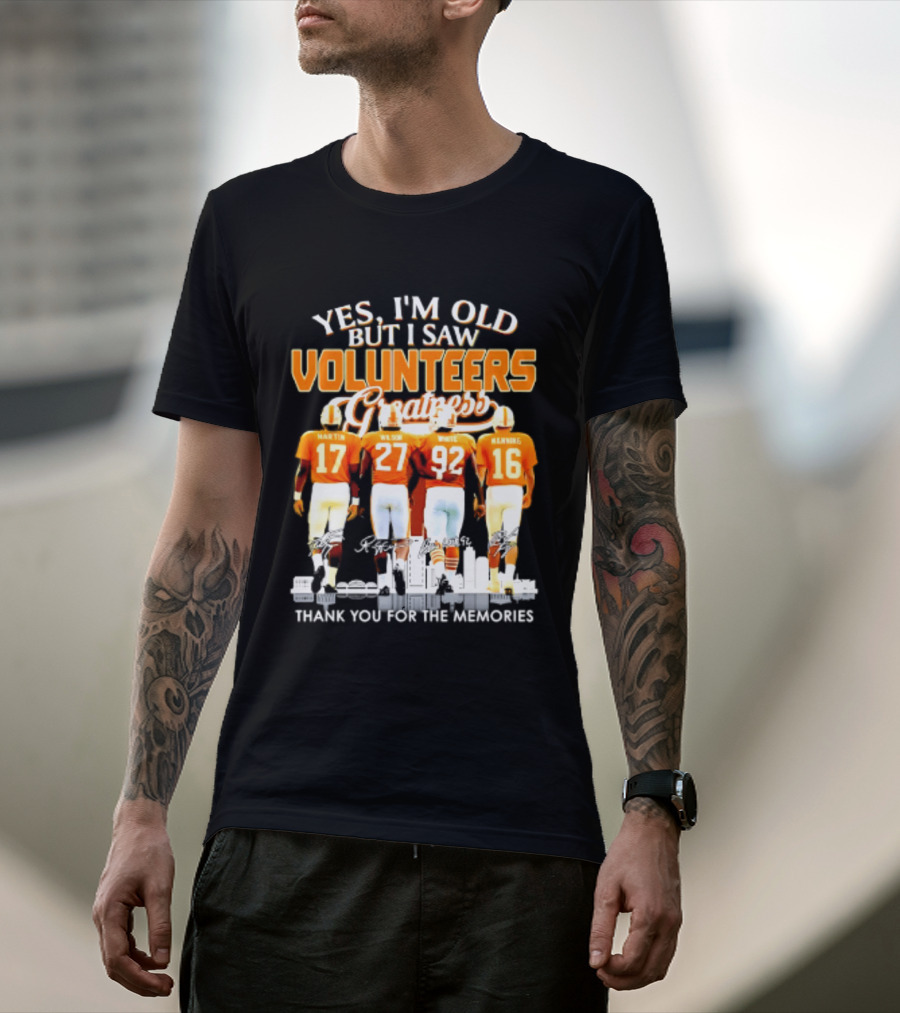 Yes I'm Old But I Saw Volunteers Greatness Thank You For The Memories T-Shirt