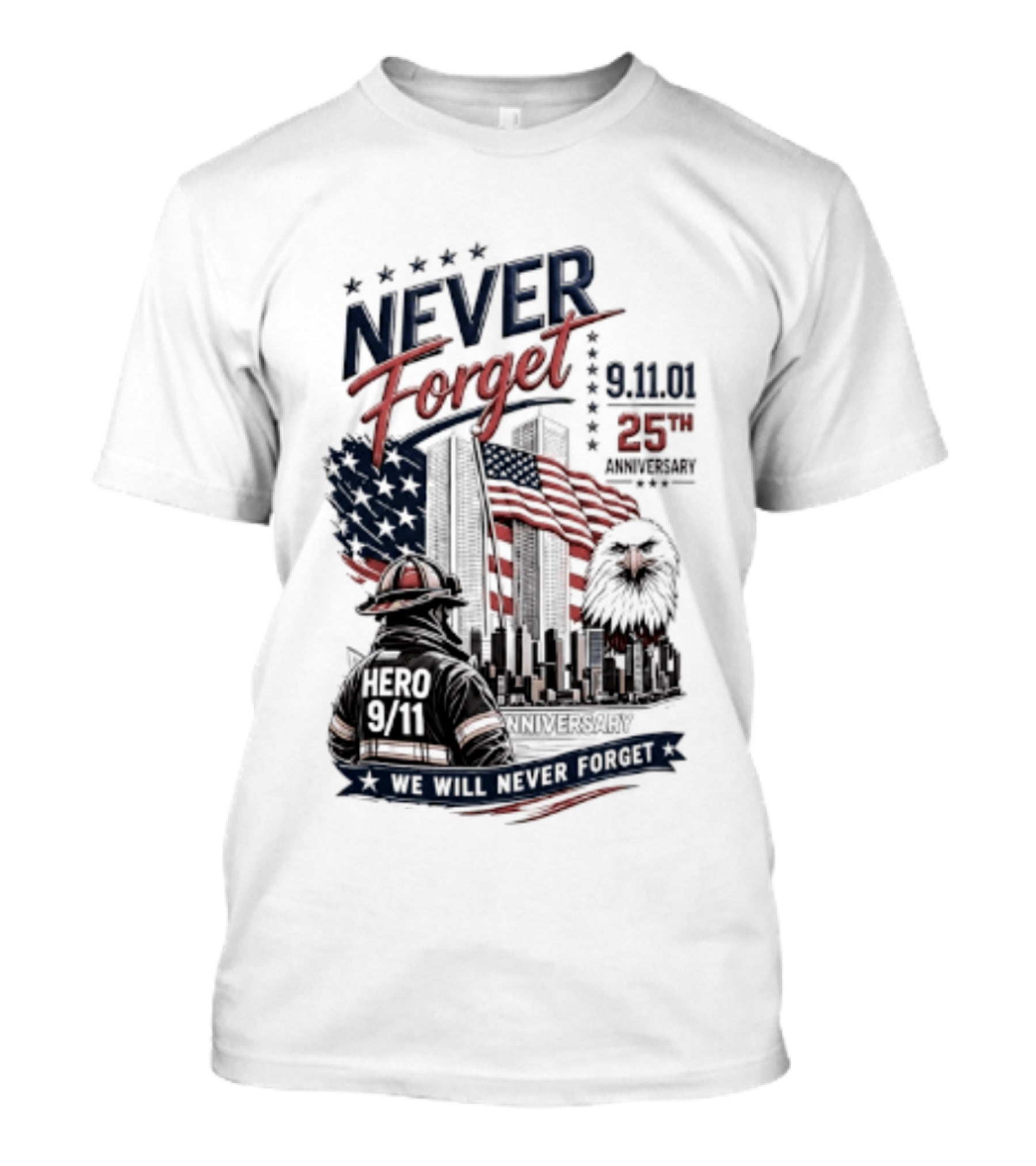 Never Forget 9.11 25th Anniversary Hero We Will Never Forget T-Shirt