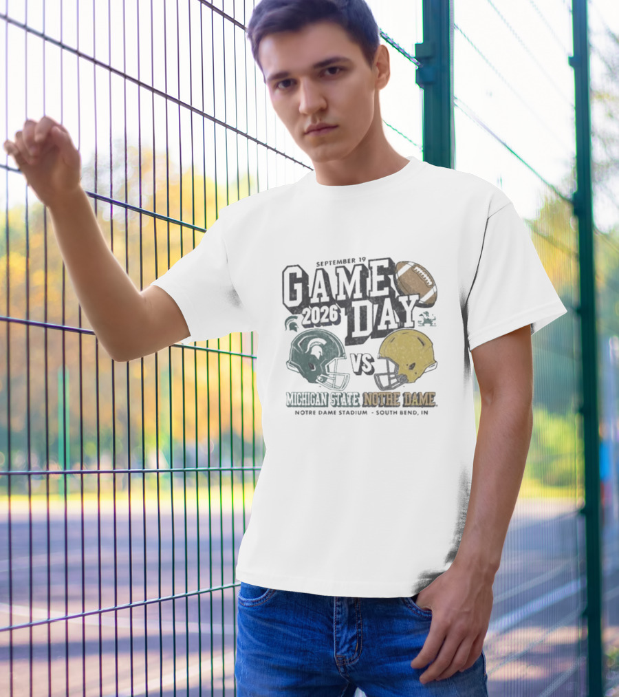 September 19 2026 Gameday Michigan State Vs Notre Dame Football South Bend T-Shirt