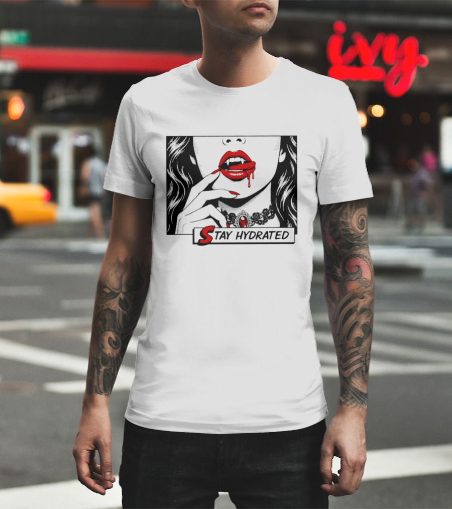 Stay Hydrated Vampire Lips Gothic Horror Dripping Red Lipstick T-Shirt