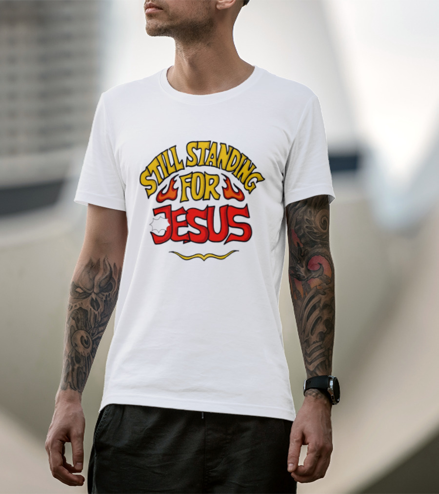 Still Standing For Jesus Christian Brandname E T-Shirt