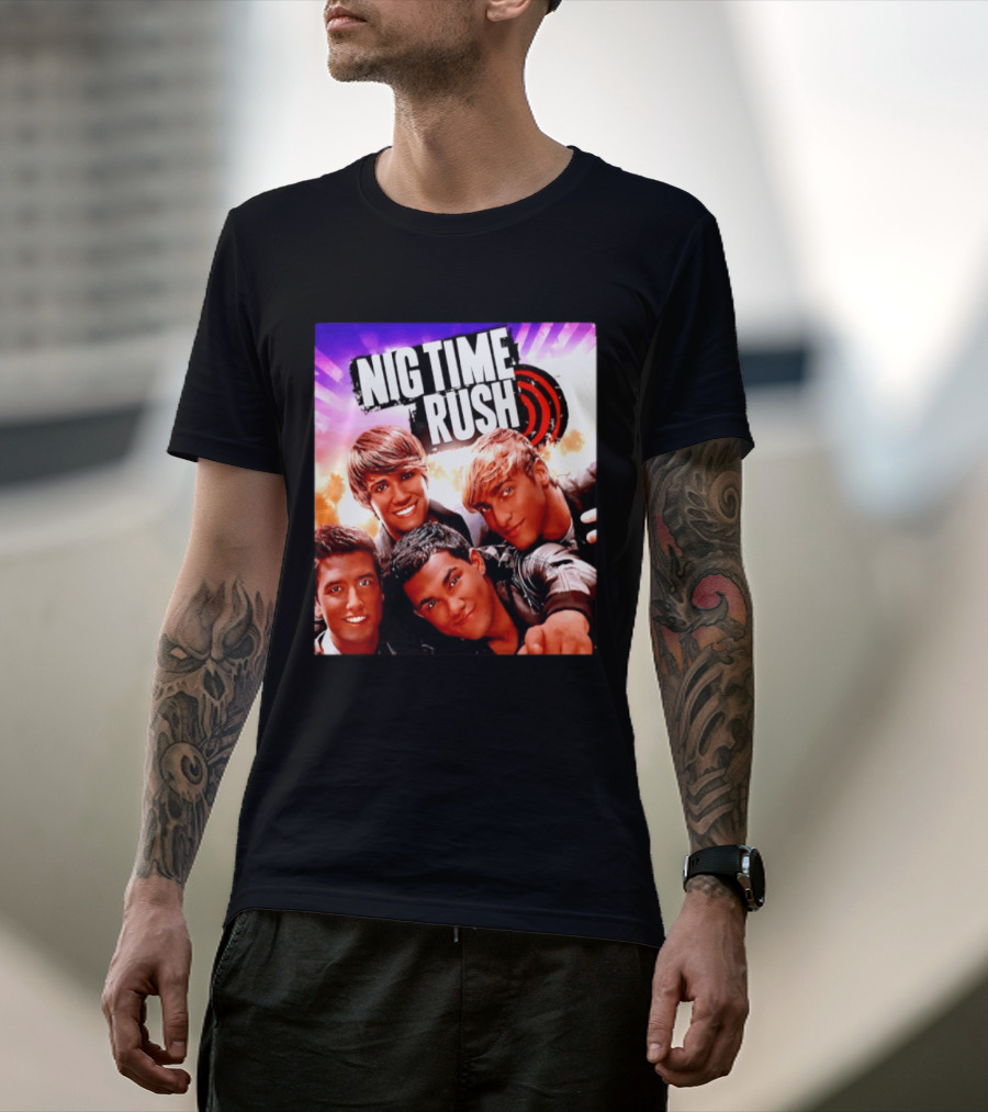 Nig Time Rush Nickelodeon Boy Band Meme Burst T-Shirt