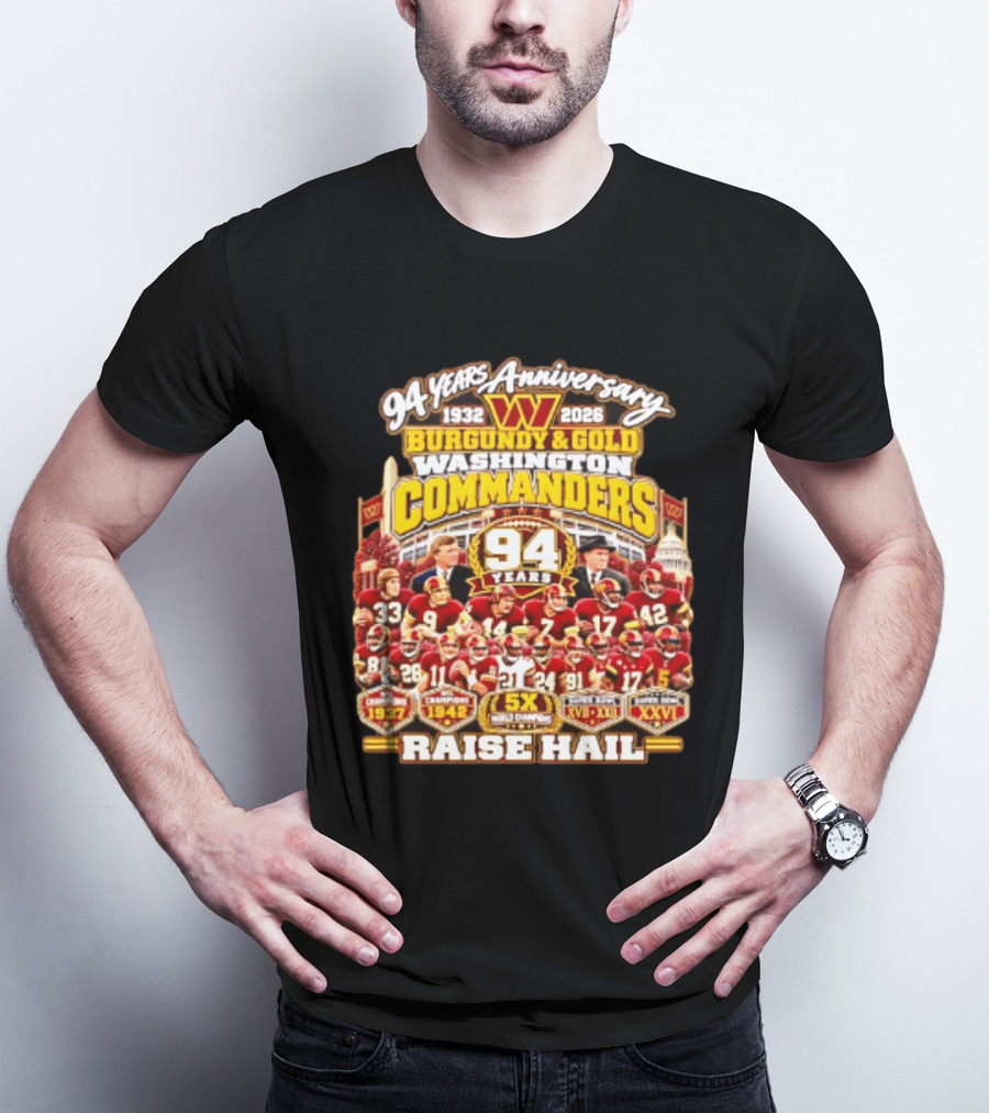 94 Years Anniversary 1932 2026 Washington Commanders Burgundy And Gold Raise Hail Champions 94 Years 5X Gold Champions T-Shirt