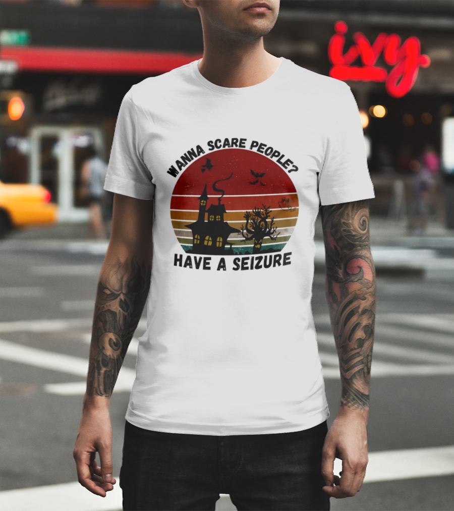 Wanna Scare People Have A Seizure Halloween Haunted House Bats Tree T-Shirt
