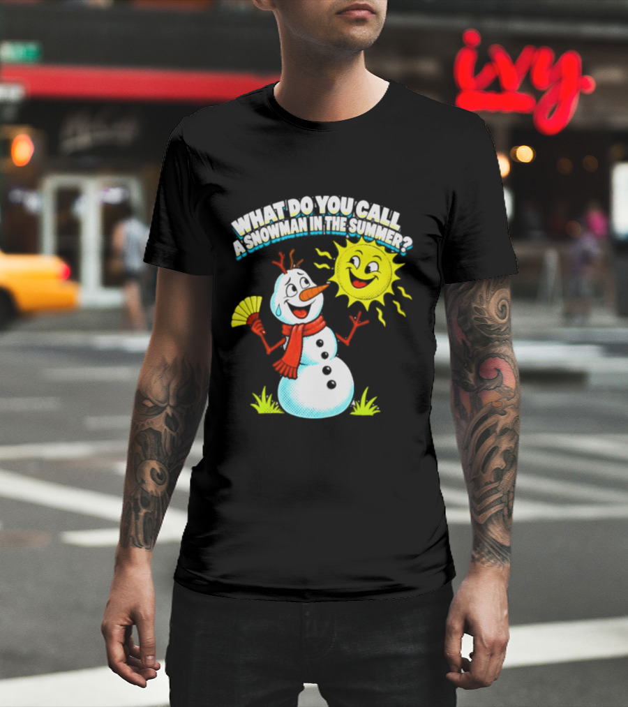 What Do You Call A Snowman In The Summer A Puddle Funny Sun And Fan T-Shirt