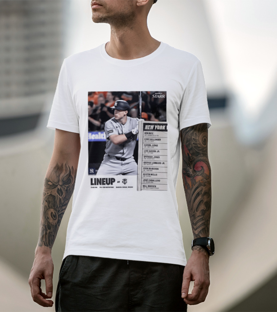 New York Yankees Starr Lineup At Minnesota Twins Aaron Judge Ben Rice Cody Bellinger Spencer Jones T-Shirt