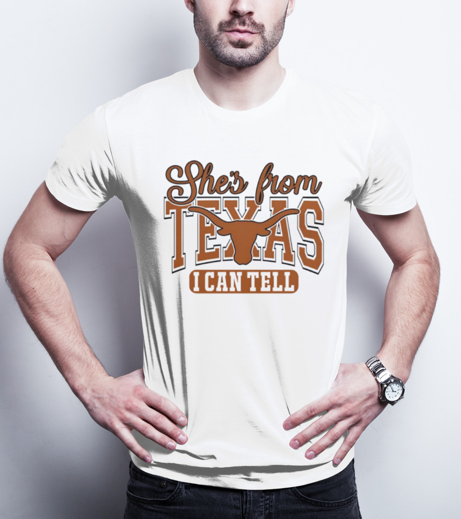 She's From Texas Longhorn I Can Tell T-Shirt
