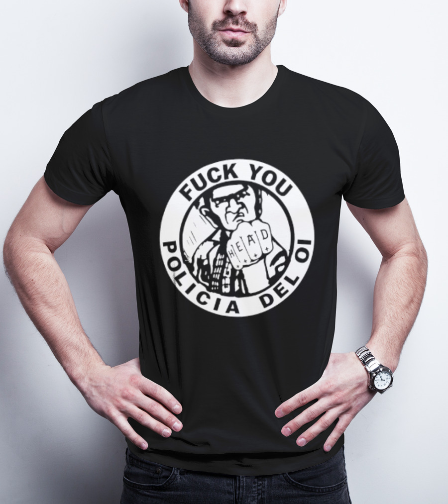 Fuck You Policia Del Oi Head Punk Skinhead T-Shirt