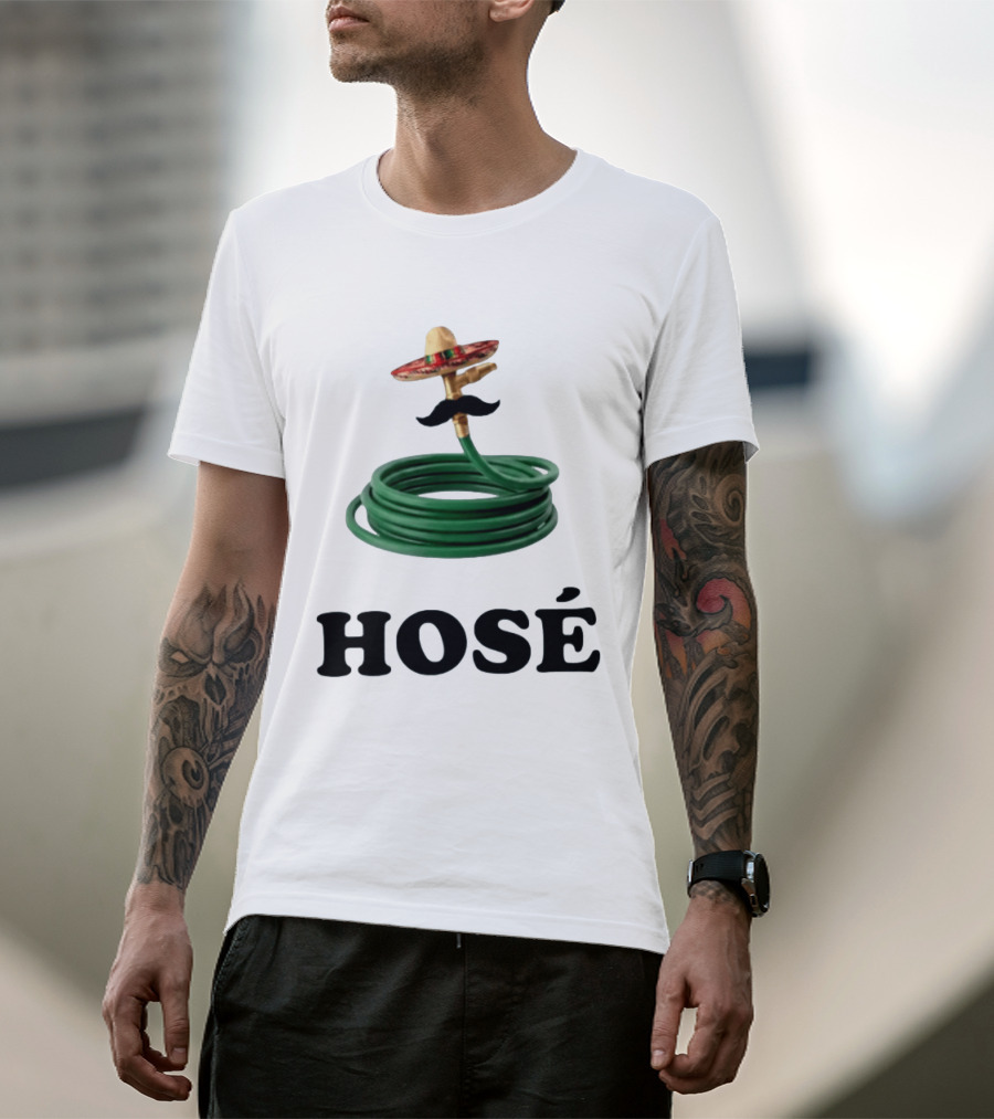 HOSÉ Garden Hose Sombrero Mustache Pun T-Shirt