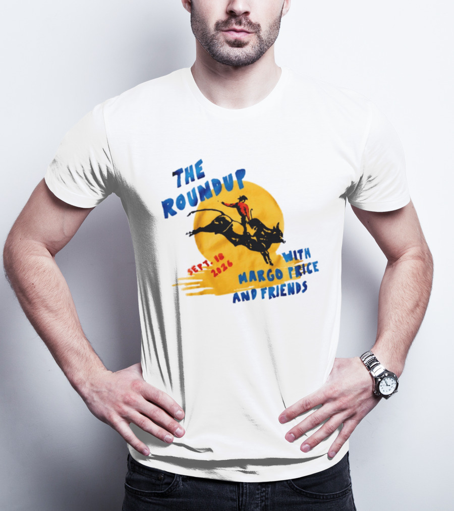 The Roundup Sept 18 2026 Margo Price And Friends Cowboy Riding Bull T-Shirt