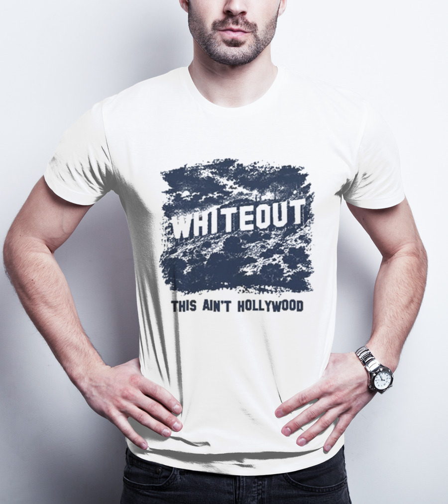 This Ain't Hollywood Whiteout 2026 T-Shirt