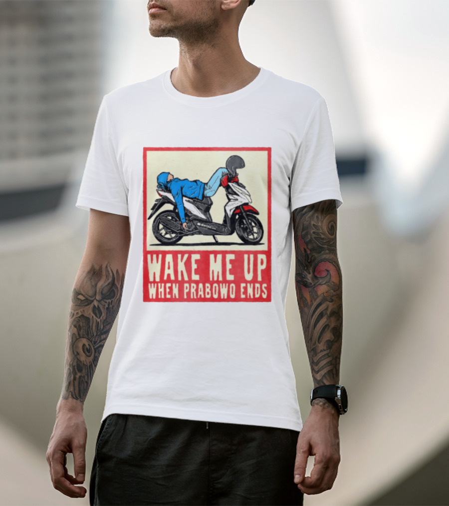 Wake Me Up When Prabowo Ends Indonesia Motorcycle Rest T-Shirt