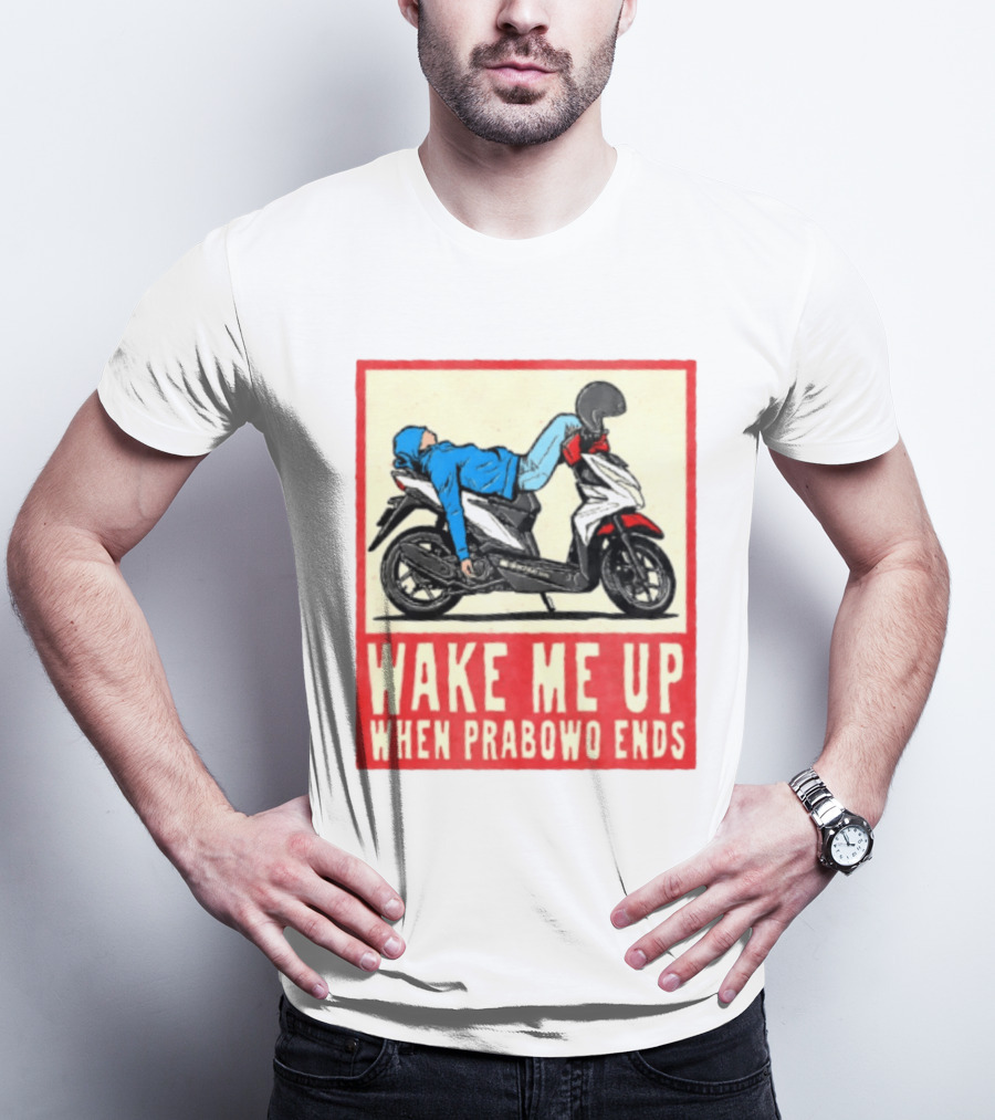 Wake Me Up When Prabowo Ends Indonesia Motorcycle Rest T-Shirt