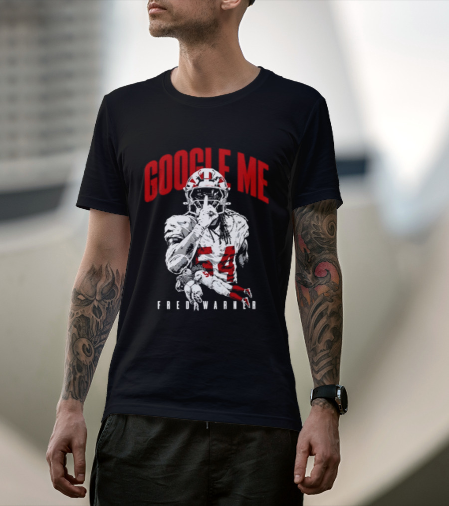 Google Me Fred Warner 54 San Francisco 49ers Shhh T-Shirt