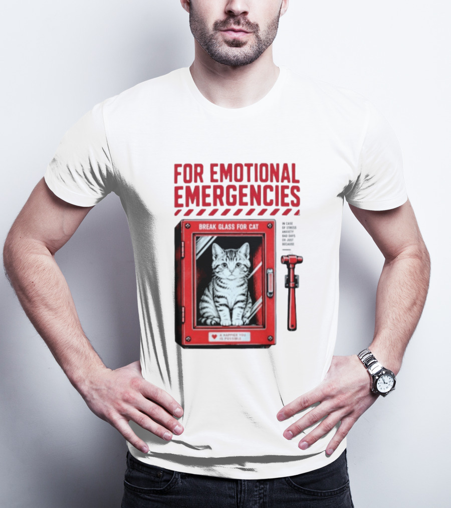 For Emotional Emergencies Break Glass For Cat A Happier You Is Possible T-Shirt