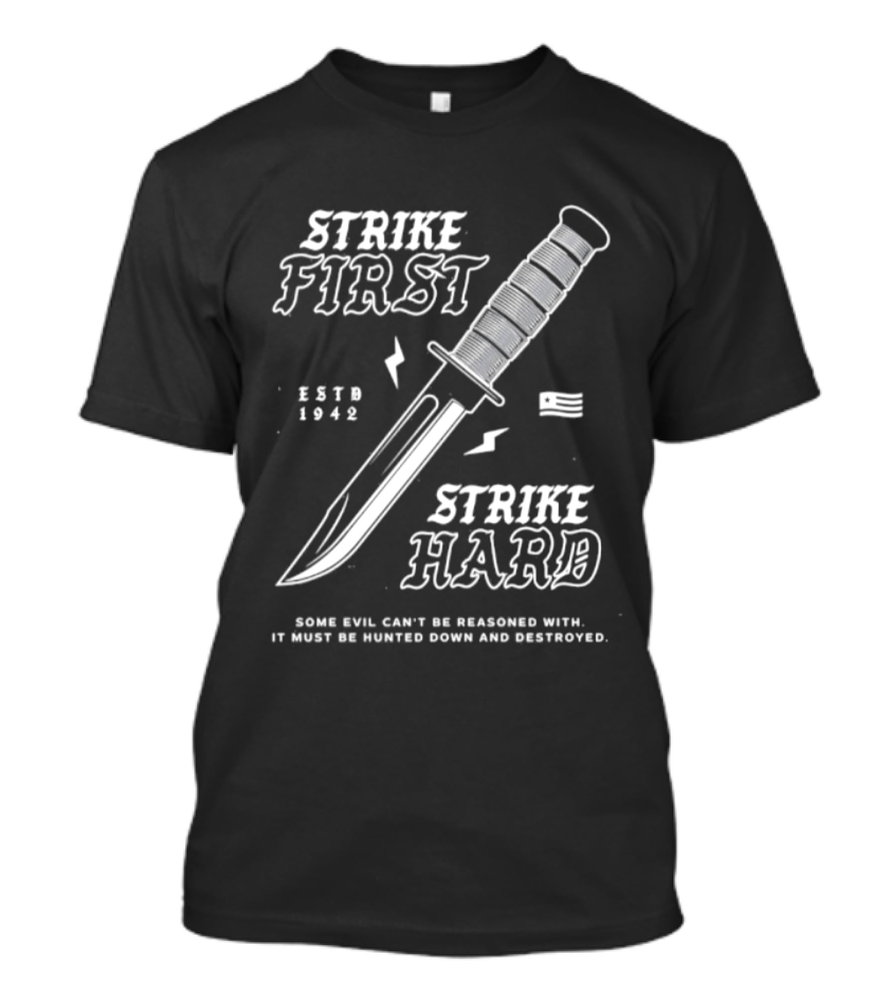 Strike First Strike Hard 1943 Some Evil Can't Be Reasoned With It Must Be Hunted Down And Destroyed T-Shirt