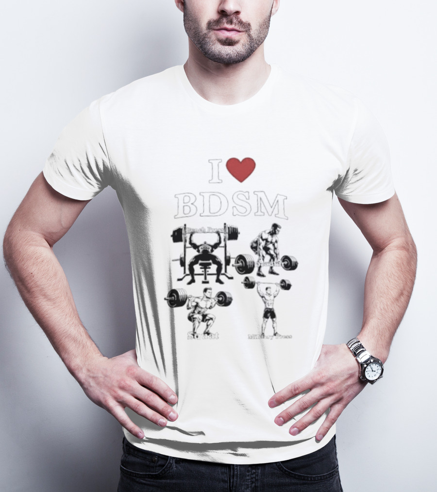 I Heart BDSM Bench Press Deadlift Squat Military Press Fitness T-Shirt
