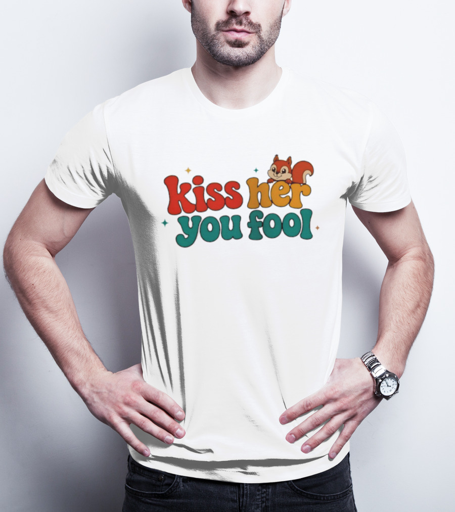 Kiss Her You Fool Squirrel Romance Cute Cartoon Animal Fun T-Shirt