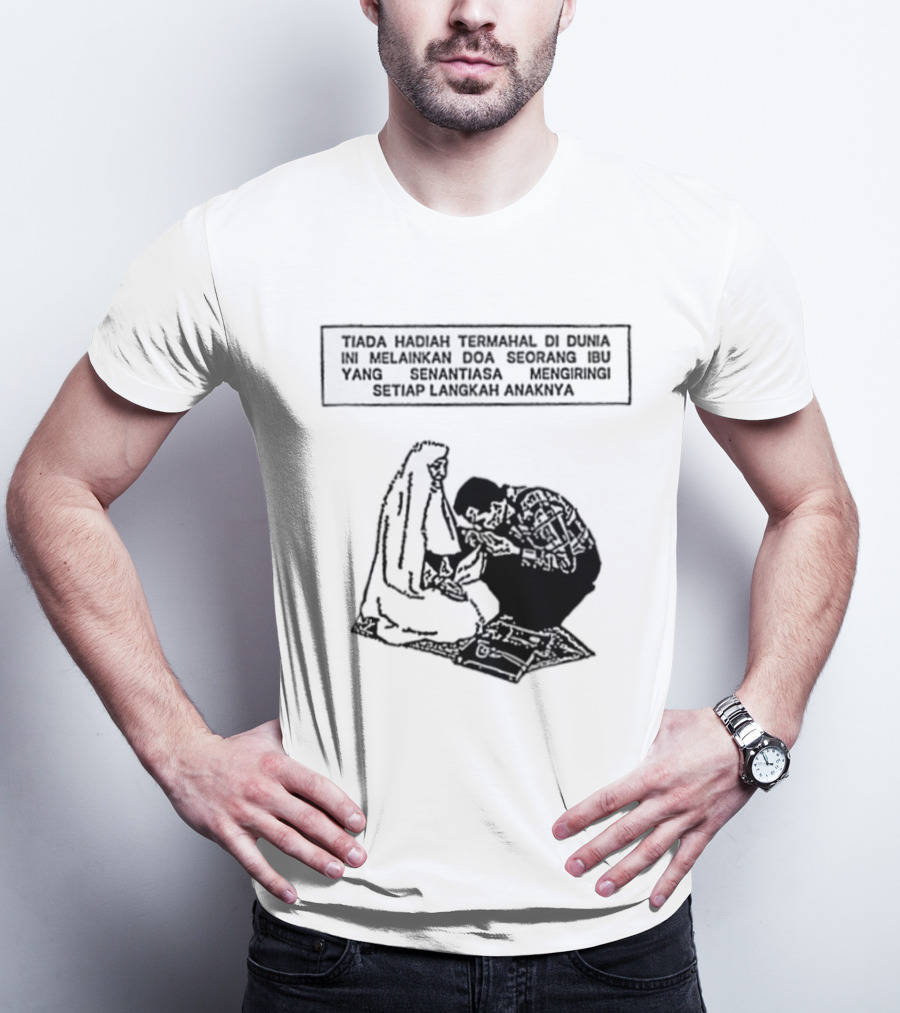Tiada Hadiah Termahal Di Dunia Melainkan Doa Seorang Ibu Silhouette Scene T-Shirt