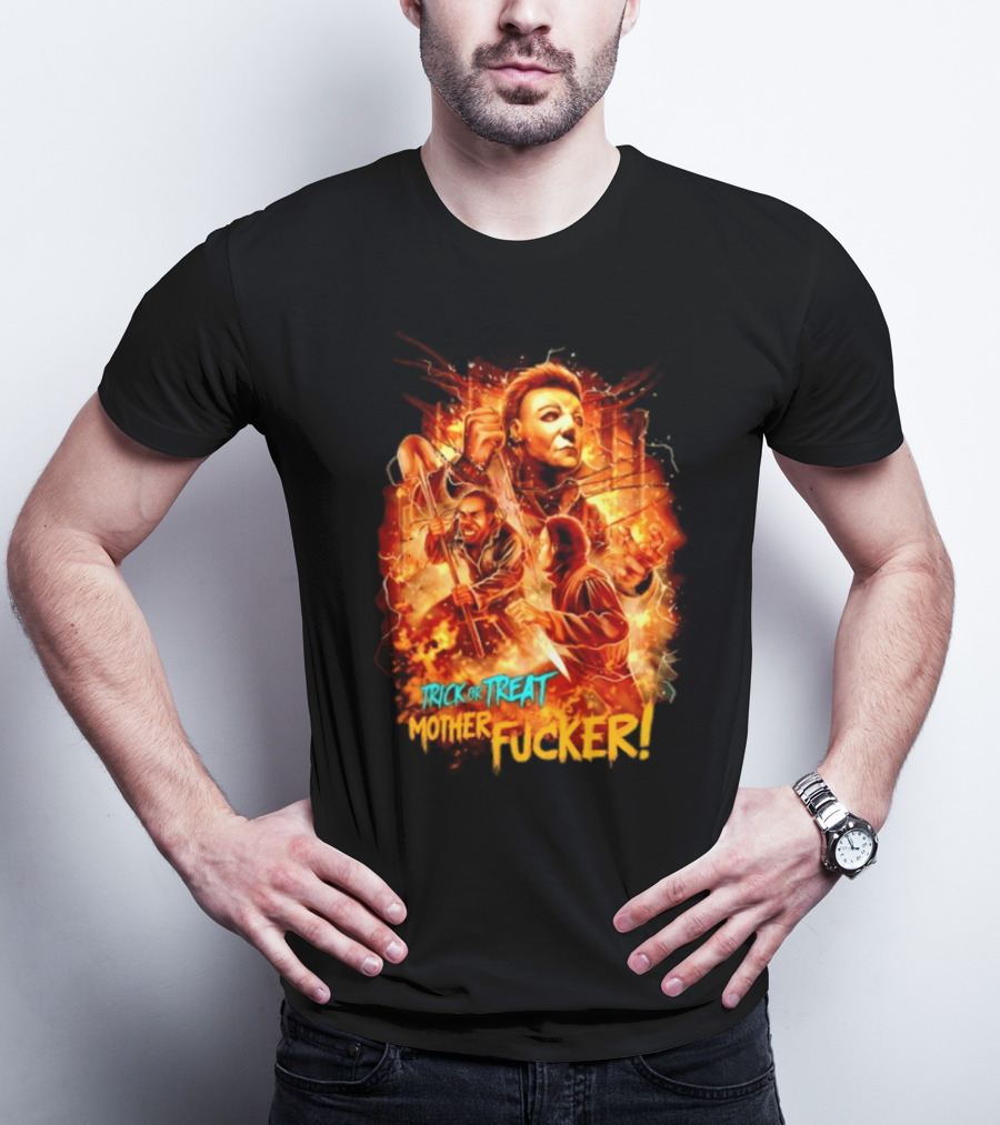 Trick Or Treat Mother Fucker Michael Myers Halloween Horror T-Shirt