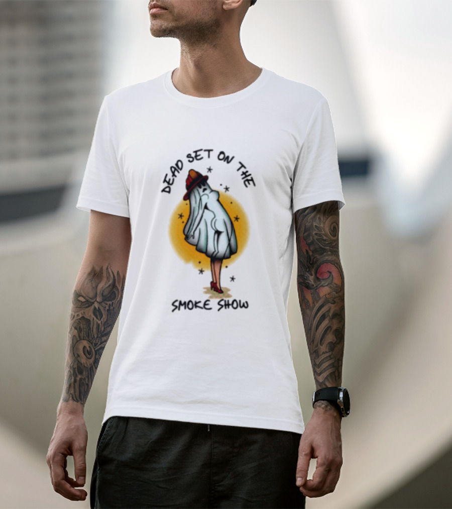 Dead Set On The Smoke Show Ghost Firefighter Halloween T-Shirt