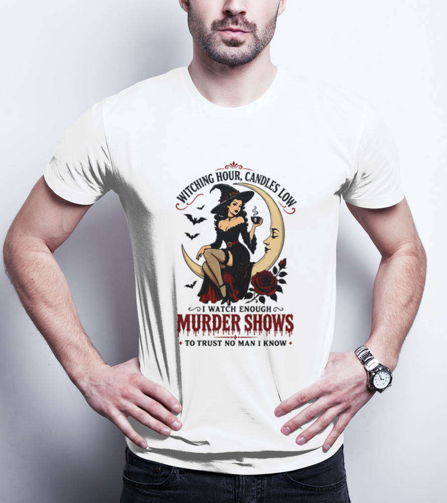 Witching Hour Candles Low Murder Shows Trust No Man Moon Witch Roses T-Shirt