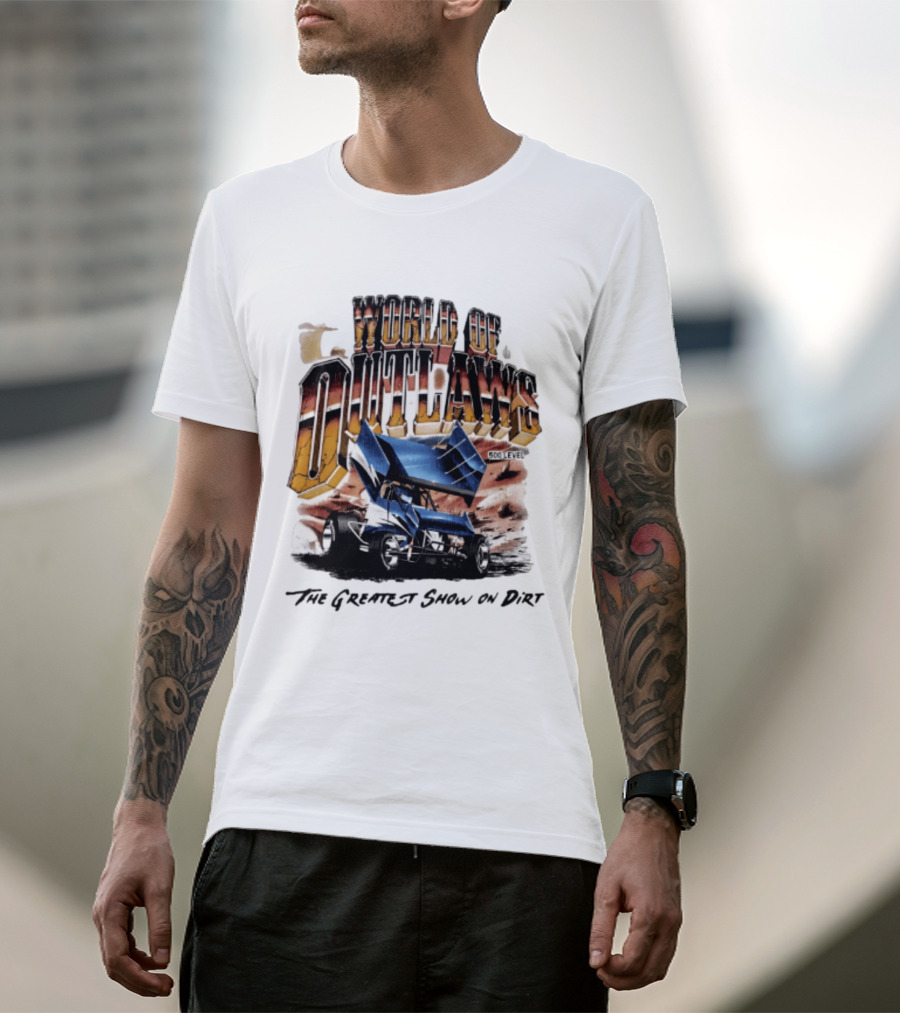 World Of Outlaws 500 Level The Greatest Show On Dirt Racing Sprint Car T-Shirt