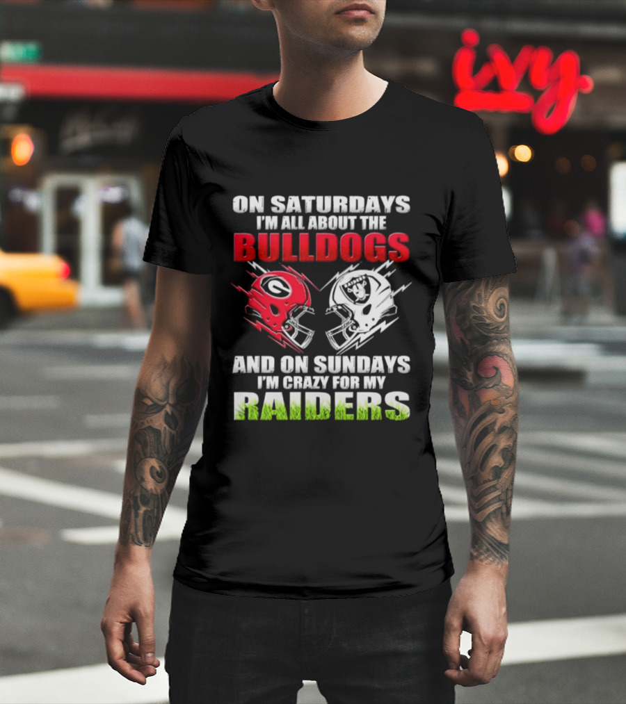 On Saturdays I'm All About The Bulldogs Helmet And On Sundays I'm Crazy For My Raiders Helmet Football T-Shirt