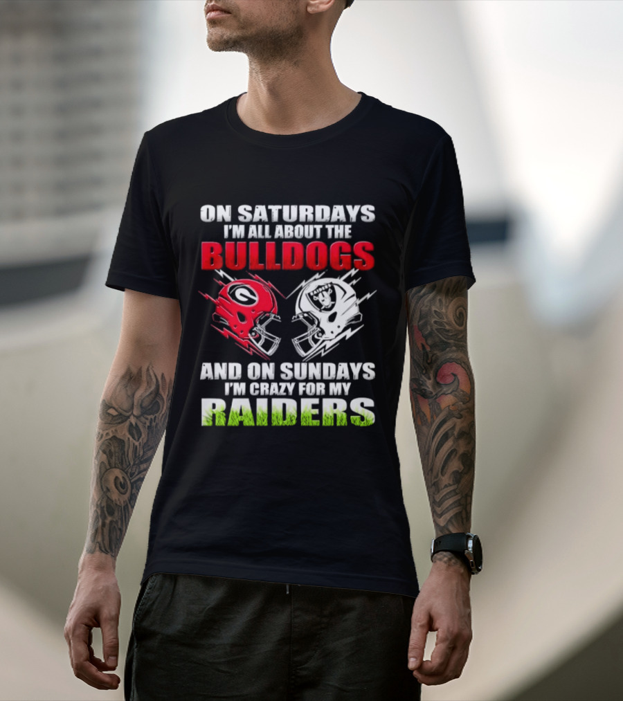 On Saturdays I'm All About The Bulldogs Helmet And On Sundays I'm Crazy For My Raiders Helmet Football T-Shirt