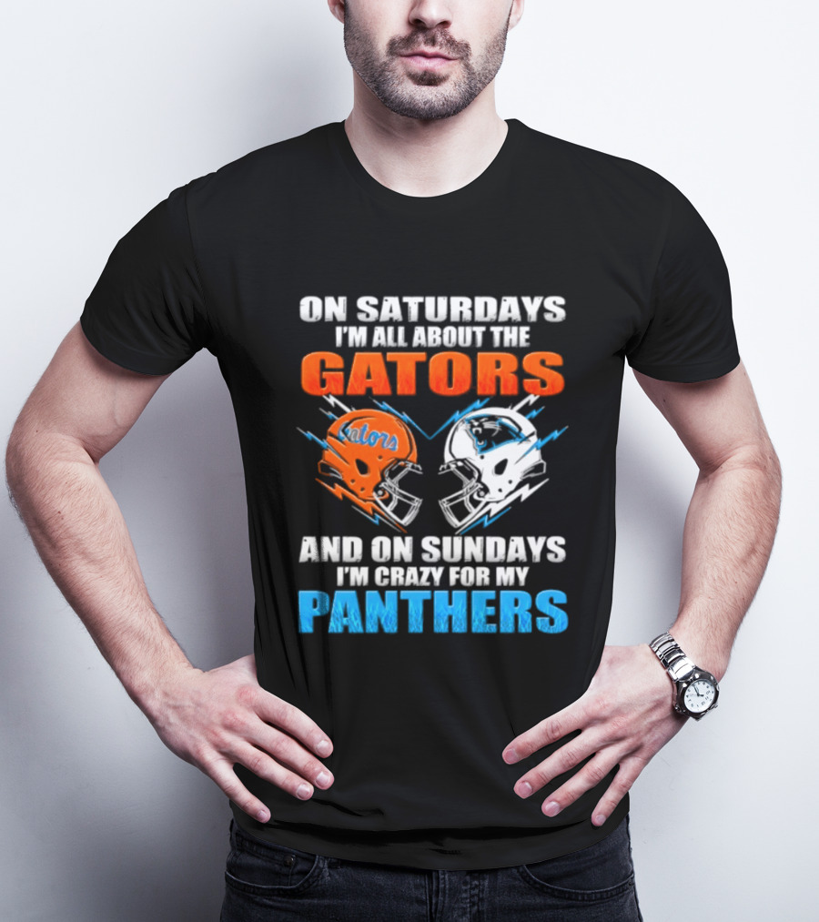 On Saturdays I'm All About The Gators And On Sundays I'm Crazy For My Panthers Helmet Football T-Shirt