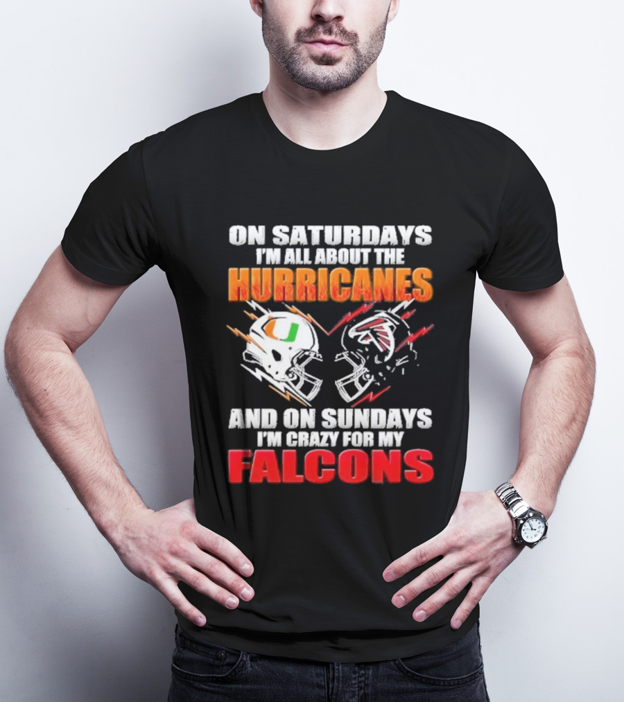 On Saturdays I'm All About The Hurricanes Football Helmet And On Sundays I'm Crazy For My Falcons Football Helmet T-Shirt