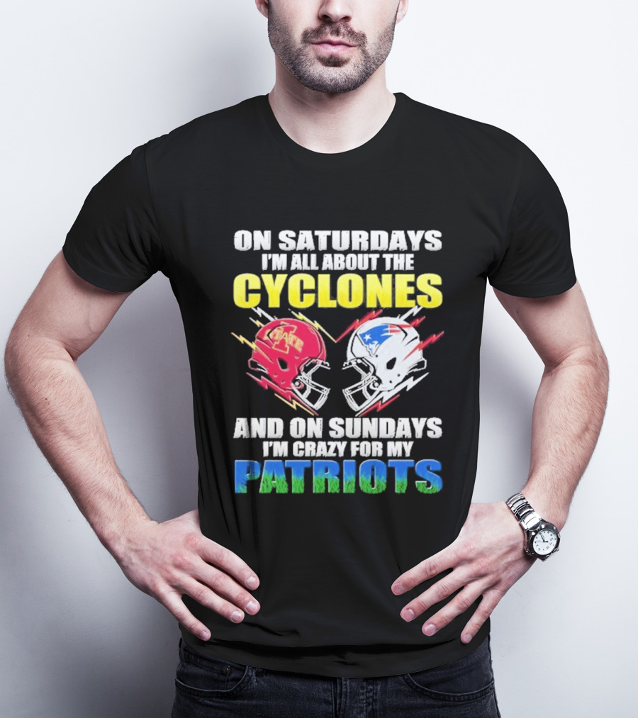 On Saturdays I'm All About The Cyclones Iowa State And On Sundays I'm Crazy For My Patriots Football Helmet Thunder T-Shirt