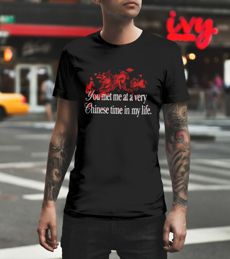 You Met Me At A Very Chinese Time In My Life Red Asian Dragon Aesthetic T-Shirt